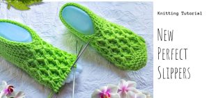 Knit New Perfect Slippers